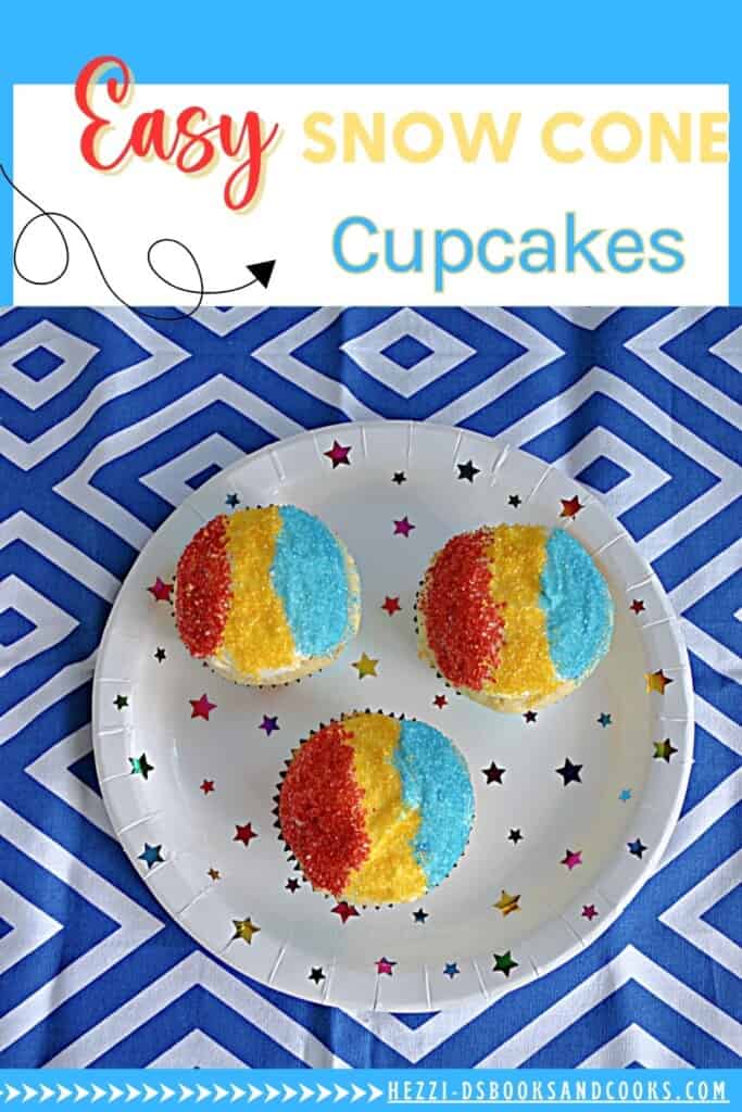 Snow Cone Cupcakes - Hezzi-D's Books and Cooks